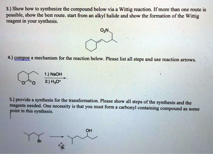 SOLVED:3.) Show how to synthesize the compound below via a Wittig ...