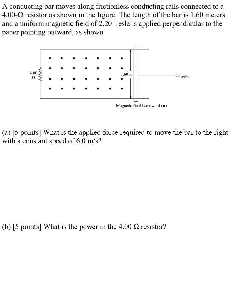 SOLVED: Conducting bar moves along frictionless conducting rails connected to a 4.00 Î© resistor ...