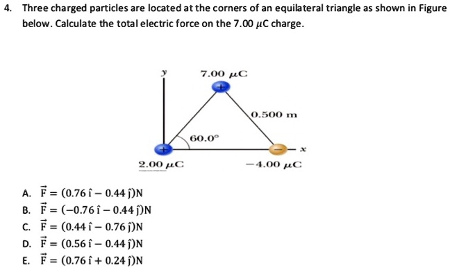 SOLVED: Three charged particles are located at the corners of an equilateral triangle as shown ...