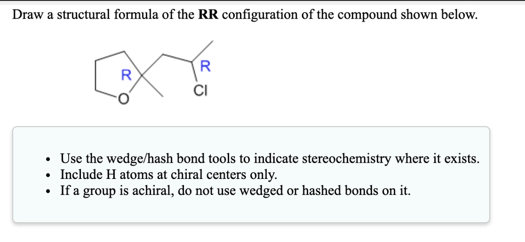 SOLVED: Draw a structural formula of the RR configuration of the compound shown below: R R CI ...