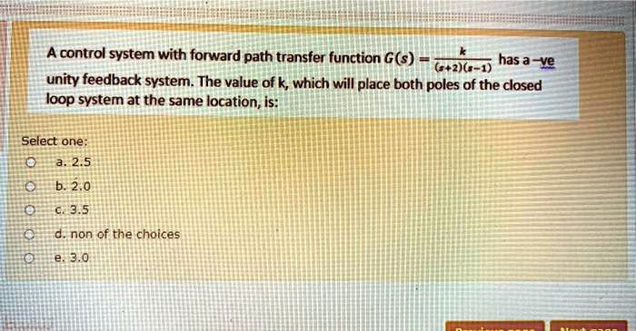 A control system with forward path transfer function G(s) = (k)/((s+2 ...