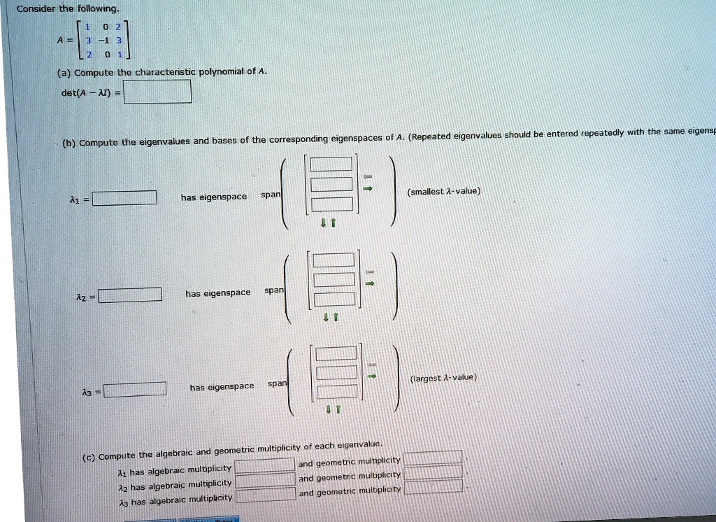 SOLVED:Consider the following (a) Compute the characteristic polynomial of A_ det(A N ...
