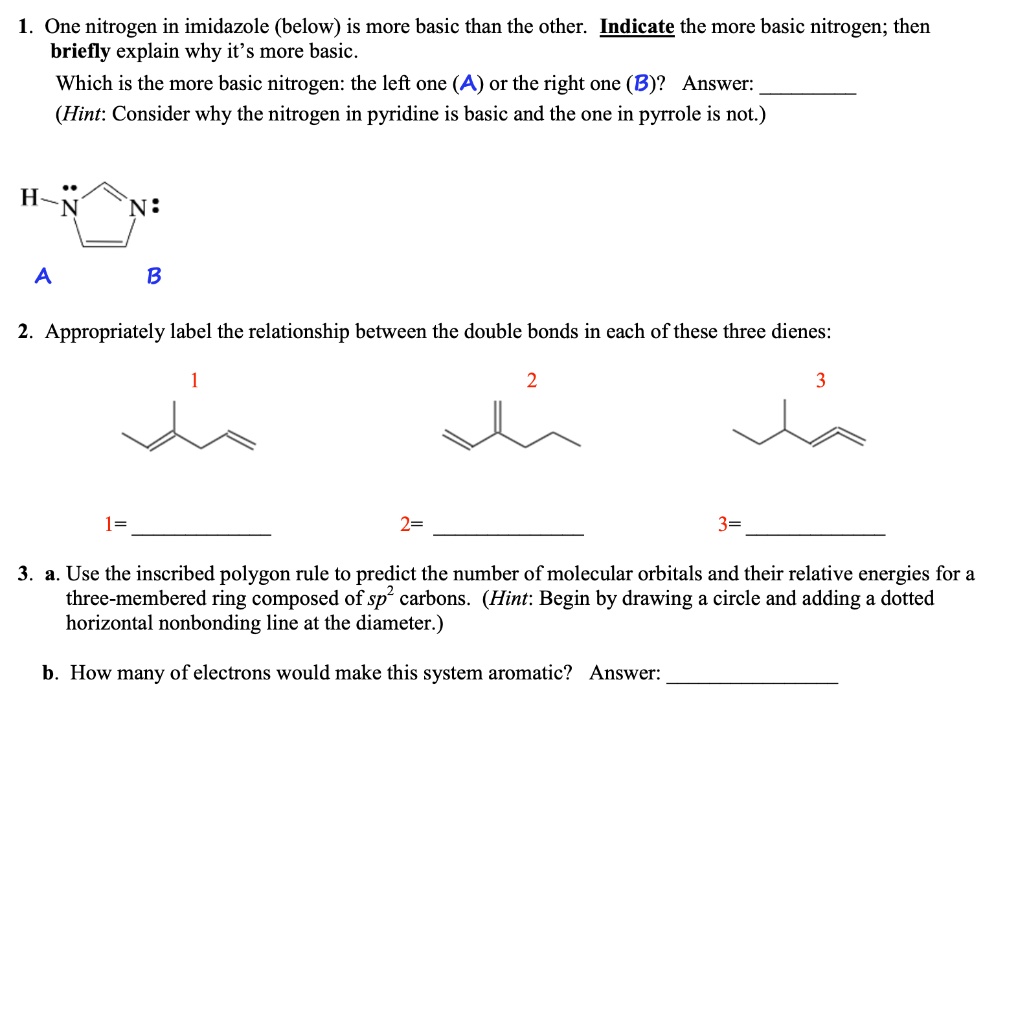 one nitrogen in imidazole below is more basic than the other indicate ...