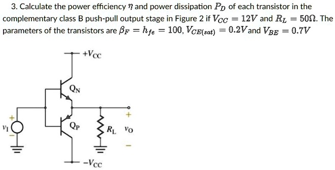 3calculate the power efficiency and power dissipation pn of each transistor in the complementary ...
