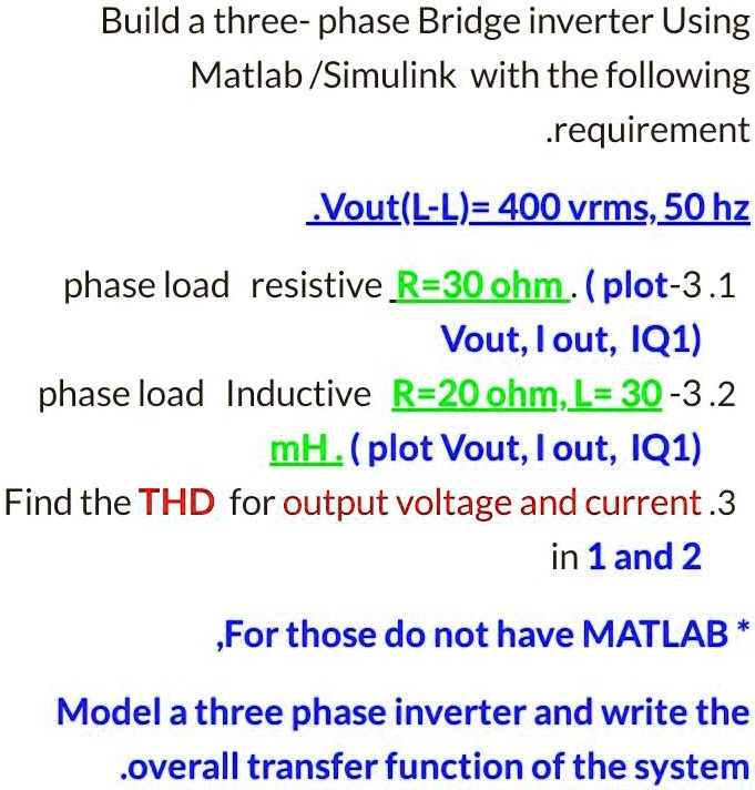 build a three phase bridge inverter using matlab simulink with the following requirement voutl ...