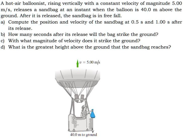 SOLVED: A hot-air balloonist, rising vertically with a constant ...