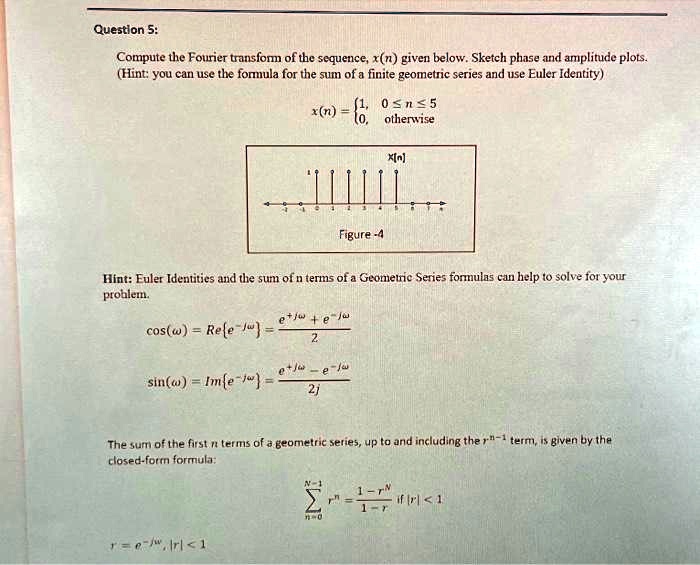 Question 5: Compute the Fourier transform of the sequence, x(n) given below. Sketch phase and ...