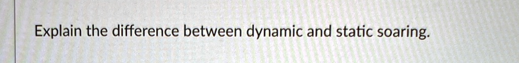 Explain the difference between dynamic and static soaring.
