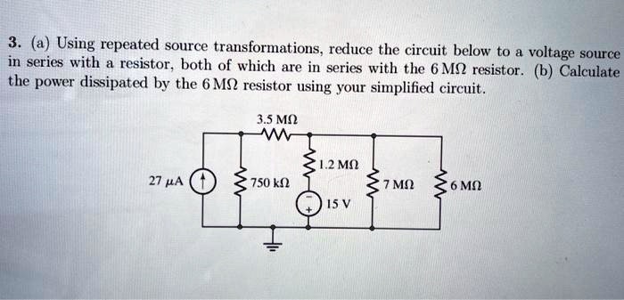 Solved Using Repeated Source Transformations Reduce The Circuit Below 9224