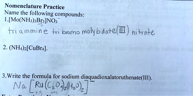 SOLVED: Nomenclature Practice: Name the following compounds: 1. [Mo(NH3 ...