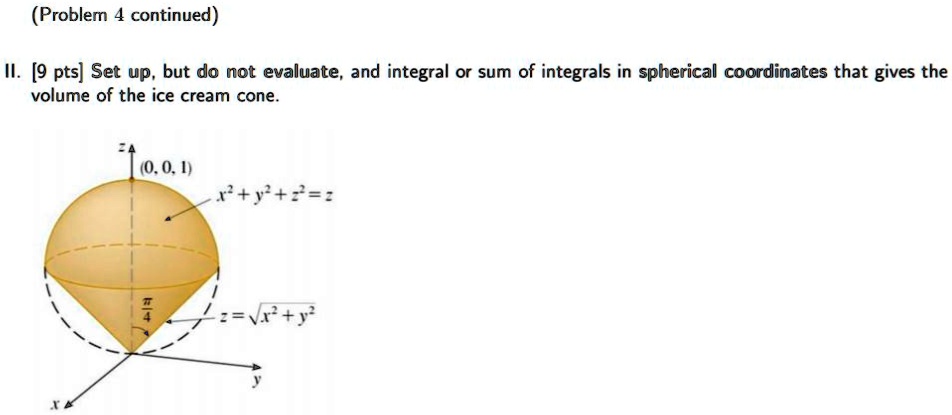 SOLVED:(Problem 4 continued) II. [9 pts] Set up but do not evaluate ...
