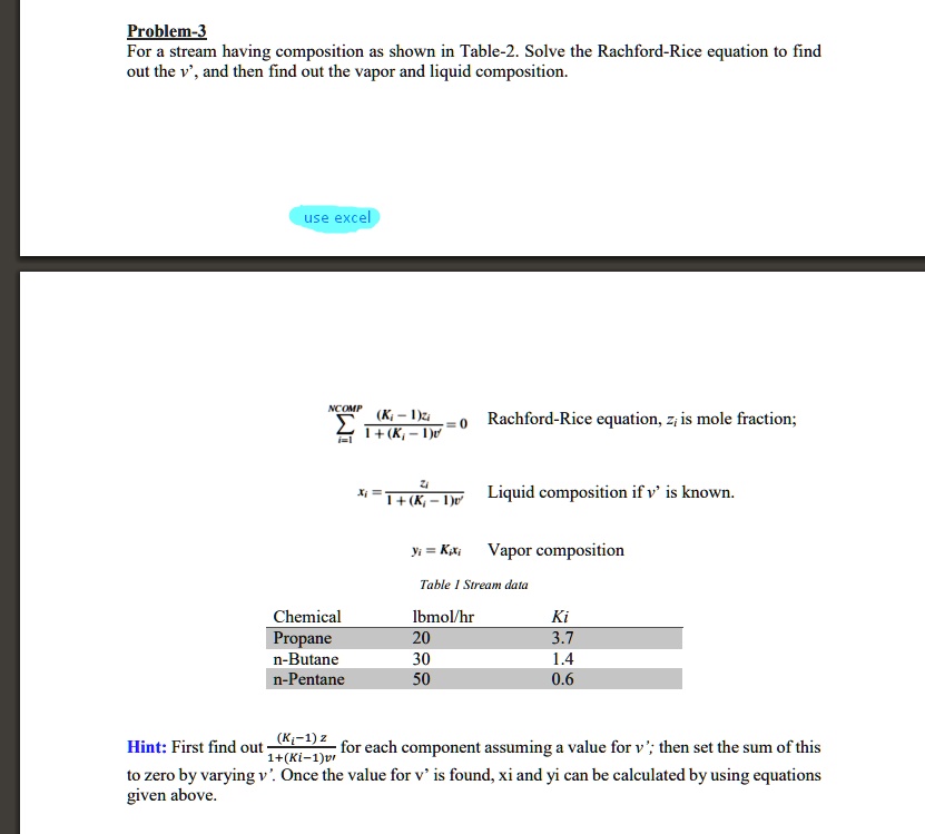 Problem-3 For a stream having composition as shown in Table-2. Solve the Rachford-Rice equation ...
