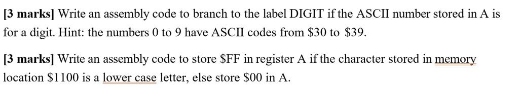 SOLVED: [3 marks] Write an assembly code to branch to the label DIGIT if the ASCII number stored ...