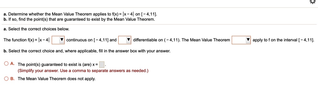SOLVED: Determine whether the Mean Value Theorem applies to f(x) = Ix- 4 on [-4,11]. b. If so ...