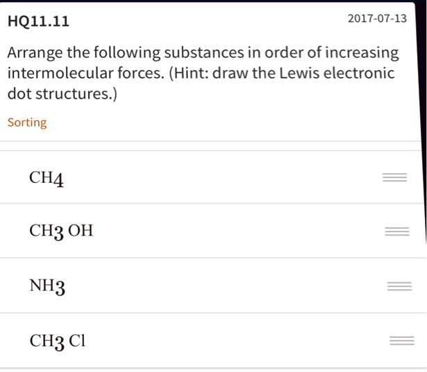 SOLVED: HQ11.11 2017-07-13 Arrange the following substances in order of increasing ...