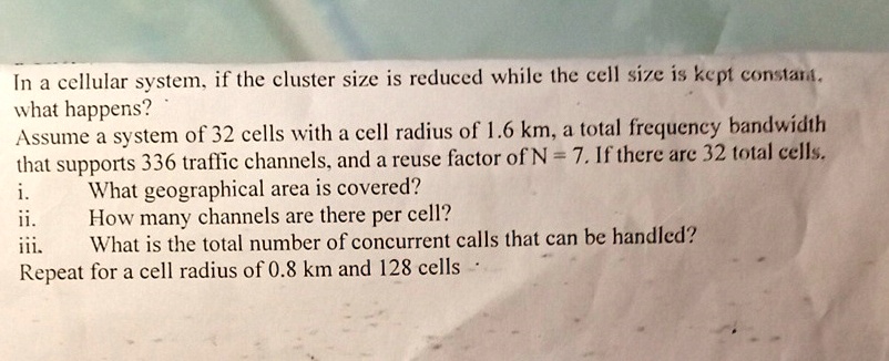 [GET ANSWER] in a cellular system if the cluster size is reduced while ...
