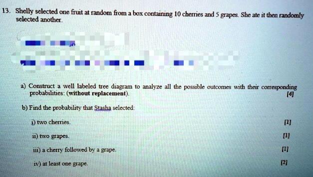 shelly selected one fruit at random from box containing 10 cherries and ...