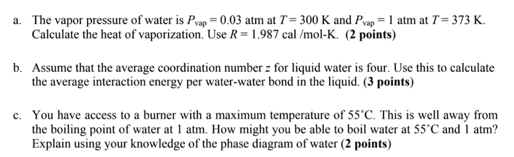 a. The vapor pressure of water is Pvap = 0.03 atm at T = 300 K and Pvap ...