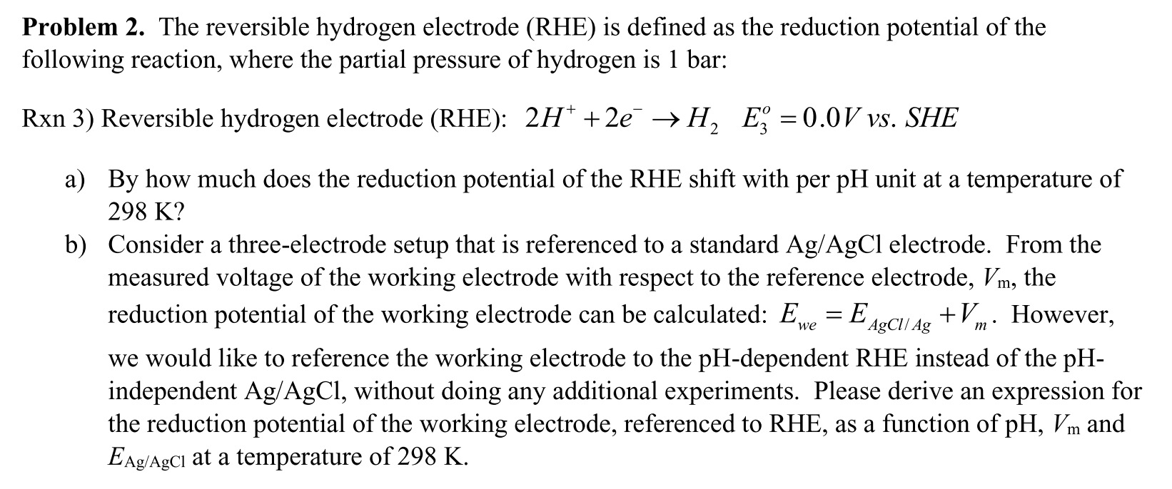 SOLVED: Problem 2. The reversible hydrogen electrode (RHE) is defined ...