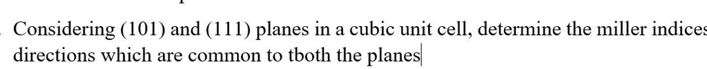 Considering (101) and (111) planes in a cubic unit cell, determine the ...