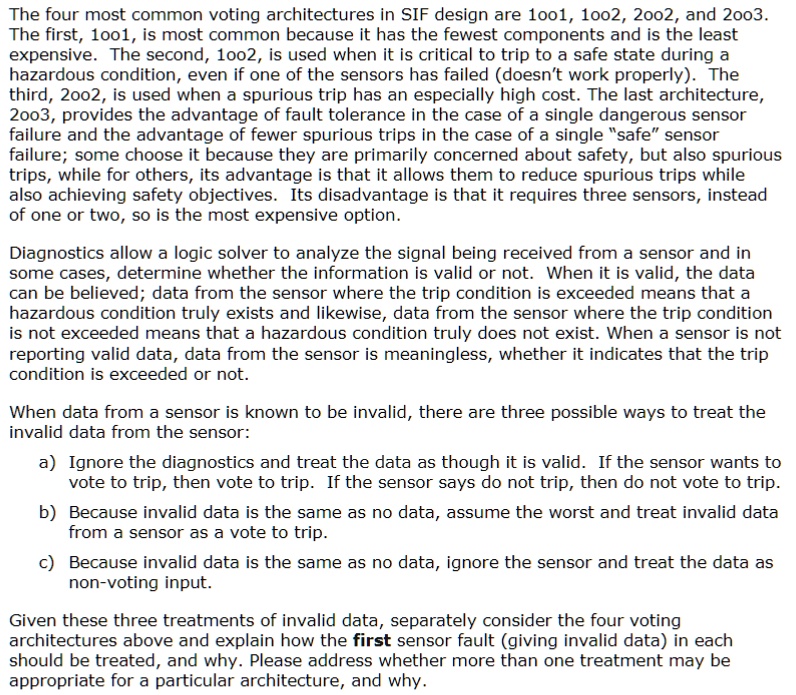 SOLVED: The four most common voting architectures in SIF design are 1oo1, 1oo2, 2oo2, and 2oo3 ...