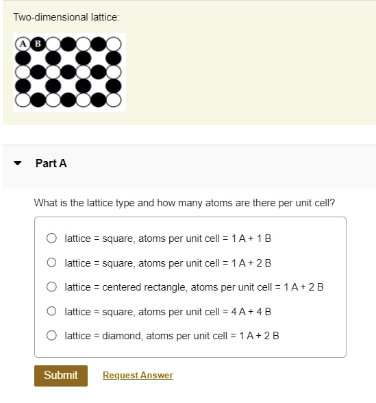 Two-dimensional lattice: Part A What is the lattice type and how many atoms are there per unit ...