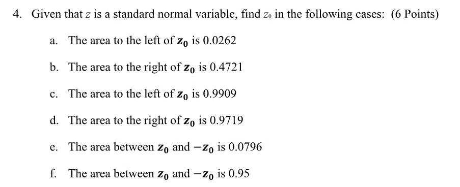 SOLVED: Given that z is a standard normal variable, find Zo in the following cases: (6 Points ...