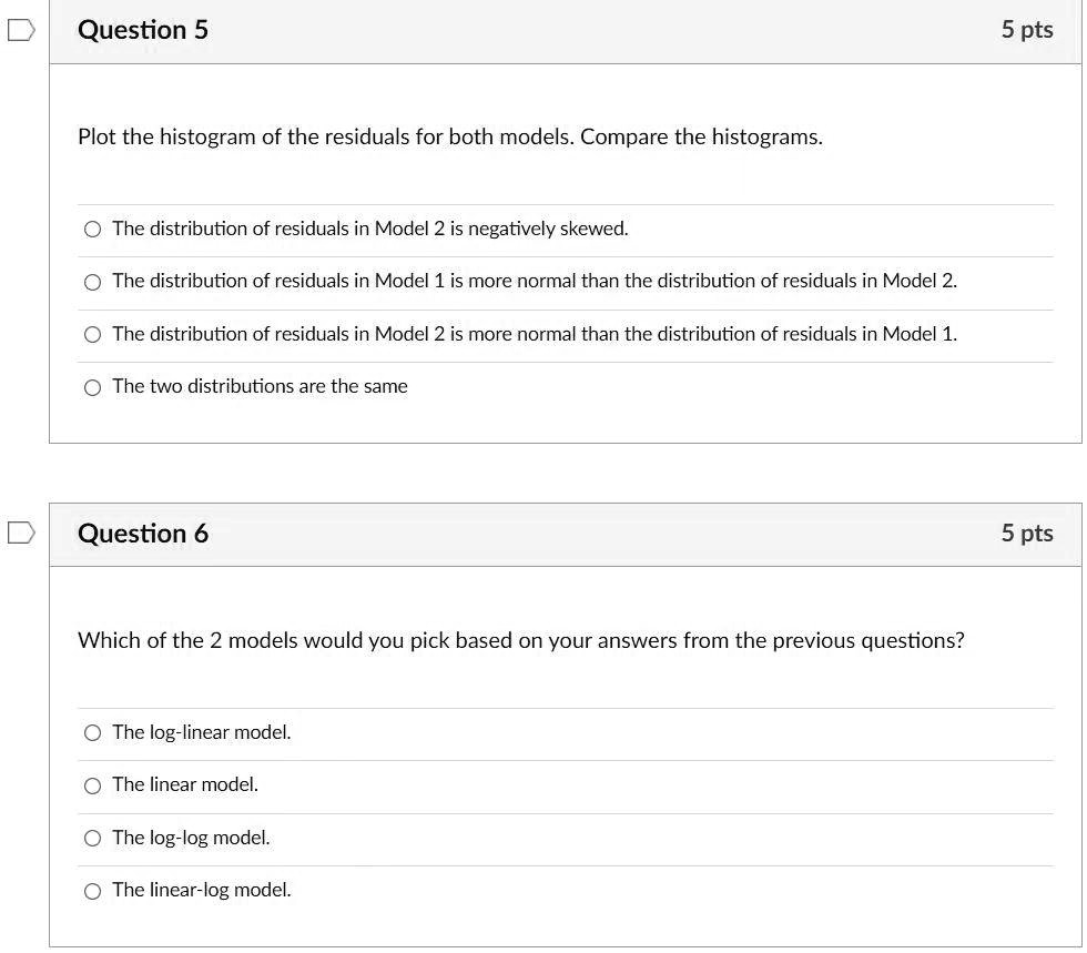 SOLVED: Question 5 5 pts Plot the histogram of the residuals for both ... SOLVED: Question 5 5 pts Plot the histogram of the residuals for both ...