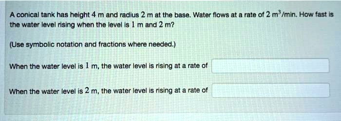 SOLVED: A conical tank has height 4 m and radius 2 m at the base. Water ...