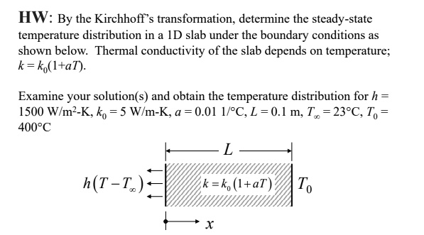 SOLVED: Use MATLAB to help with calculations. HW: By Kirchhoff's transformation, determine the ...