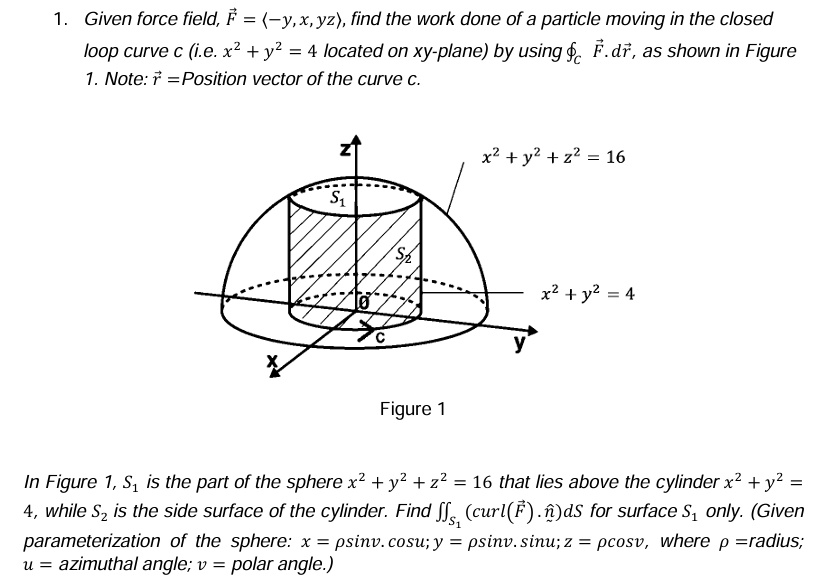 [GET ANSWER] 1 given force field vecf y x yz find the work done of a particle moving in the ...
