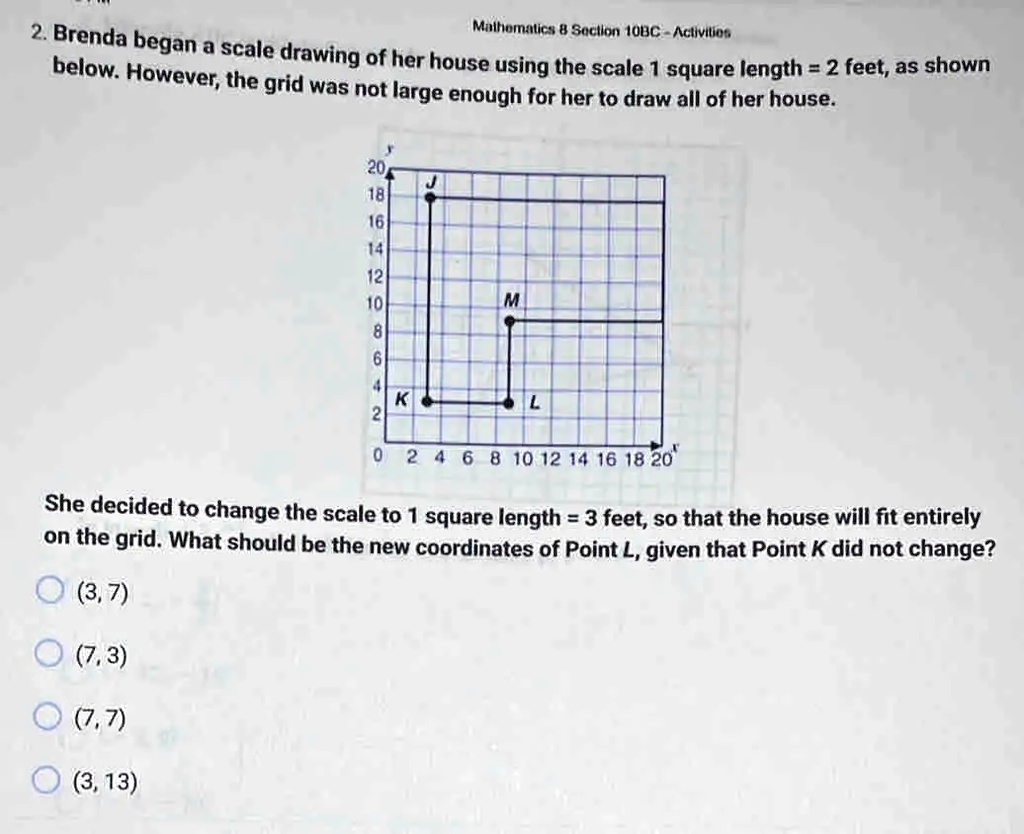 Mathematics 8 Section 10BC-Activities 2. Brenda began a scale drawing of her house using the ...