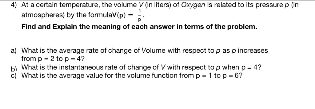 SOLVED: At a certain temperature, the volume V (in liters) of oxygen is ...