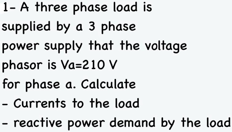 SOLVED: A three-phase load is supplied by a three-phase power supply ...