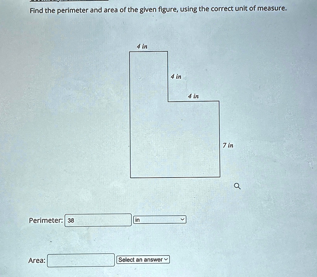 Find the perimeter and area of the given figure, using the correct unit ...