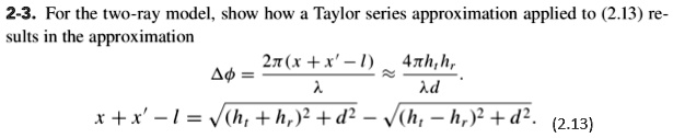 2-3. For the two-ray model, show how a Taylor series approximation ...
