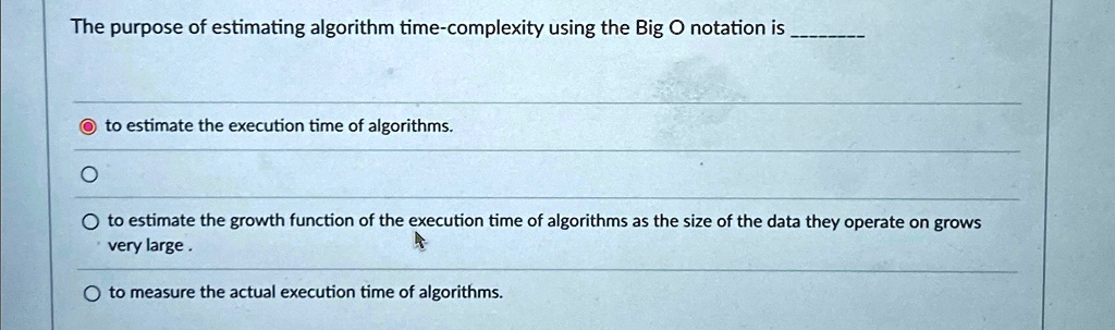 The Purpose Of Estimating Algorithm Time Complexity Using The Big O 1654