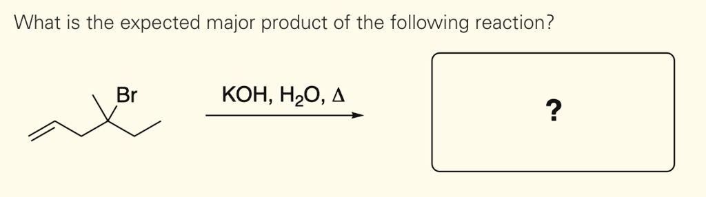 SOLVED: What is the expected major product of the following reaction ...