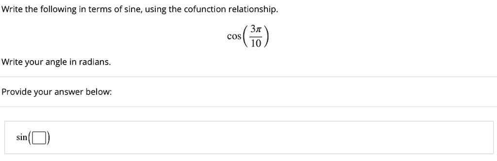 write the following in terms of sine using the cofunction relationship cos jo write your angle ...