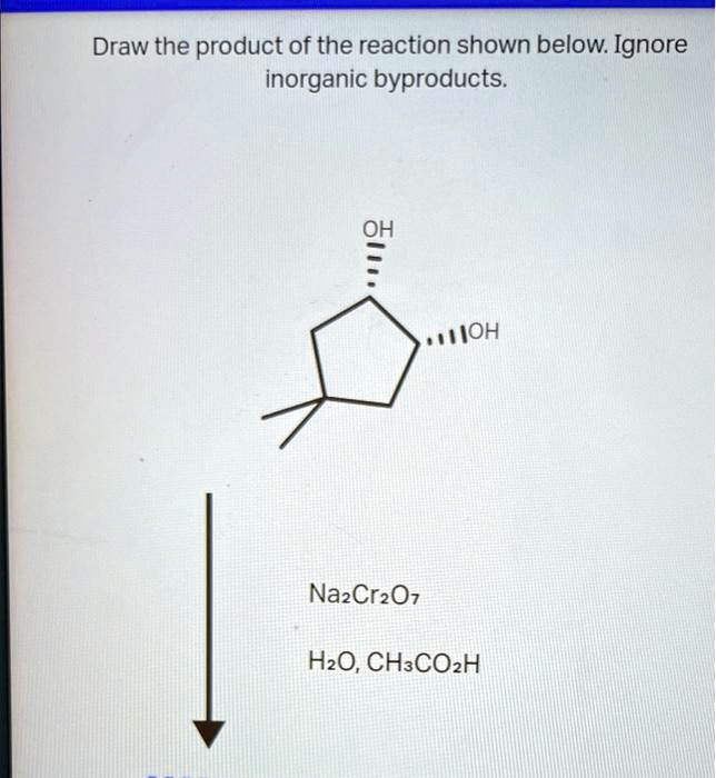 Draw the product of the reaction shown below. Ignore inorganic ...
