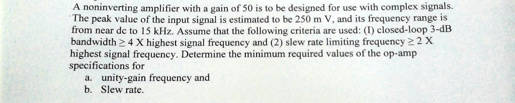 SOLVED: The peak value of the input signal is estimated to be 250 mV ...