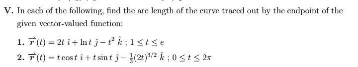 in each of the following find the arc length of the curve traced out by the endpoint of the ...