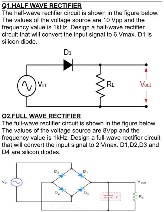 SOLVED: Vin, Rl, D1, Vout? Q1. HALF-WAVE RECTIFIER The half-wave rectifier circuit is shown in ...
