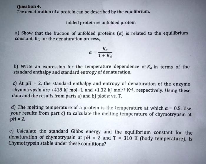 Solved Question 4 The Denaturation Ofa Protein Can Be Described By The