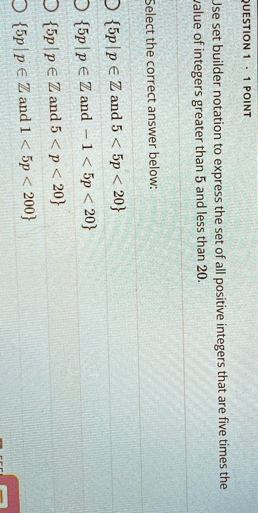 question 1 1 point use set builder notation to express the set of all positive integers that are ...
