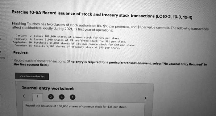 SOLVED: Exercise 10-6A Record issuance of stock and treasury stock transactions (LO10-2,10-3.10 ...