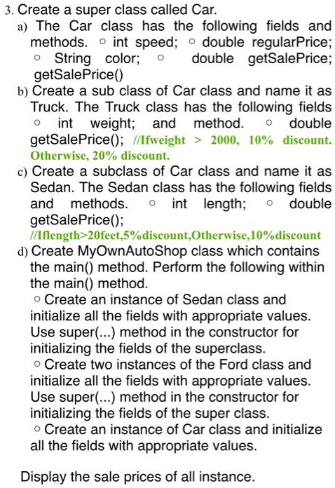 Solved 3 Create A Superclass Called Car The Car Class Has The Following Fields And Methods