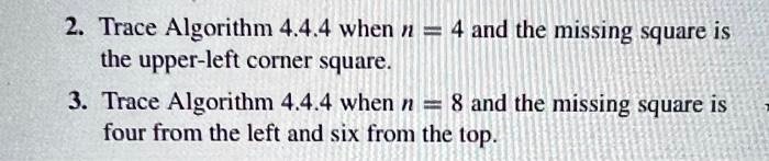 Solved Please Helo Me To Solve 2 2trace Algorithm 444 When N4 And The Missing Square Is