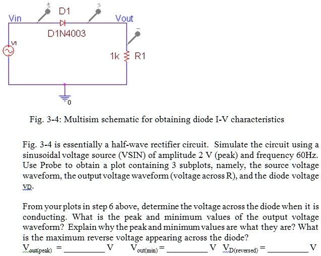 Vin VI 5 3 D1 Vout ? D1N4003 1k R1 0 Fig. 3-4: Multisim schematic for obtaining diode I-V ...