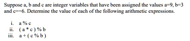 SOLVED: Suppose a, b, and c are integer variables that have been assigned the values a=9, b=3 ...